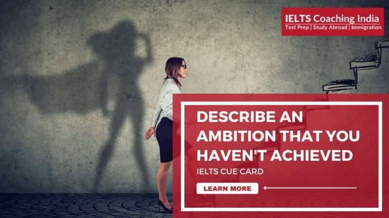 Describe an ambition that you haven't achieved | IELTS Cue Card