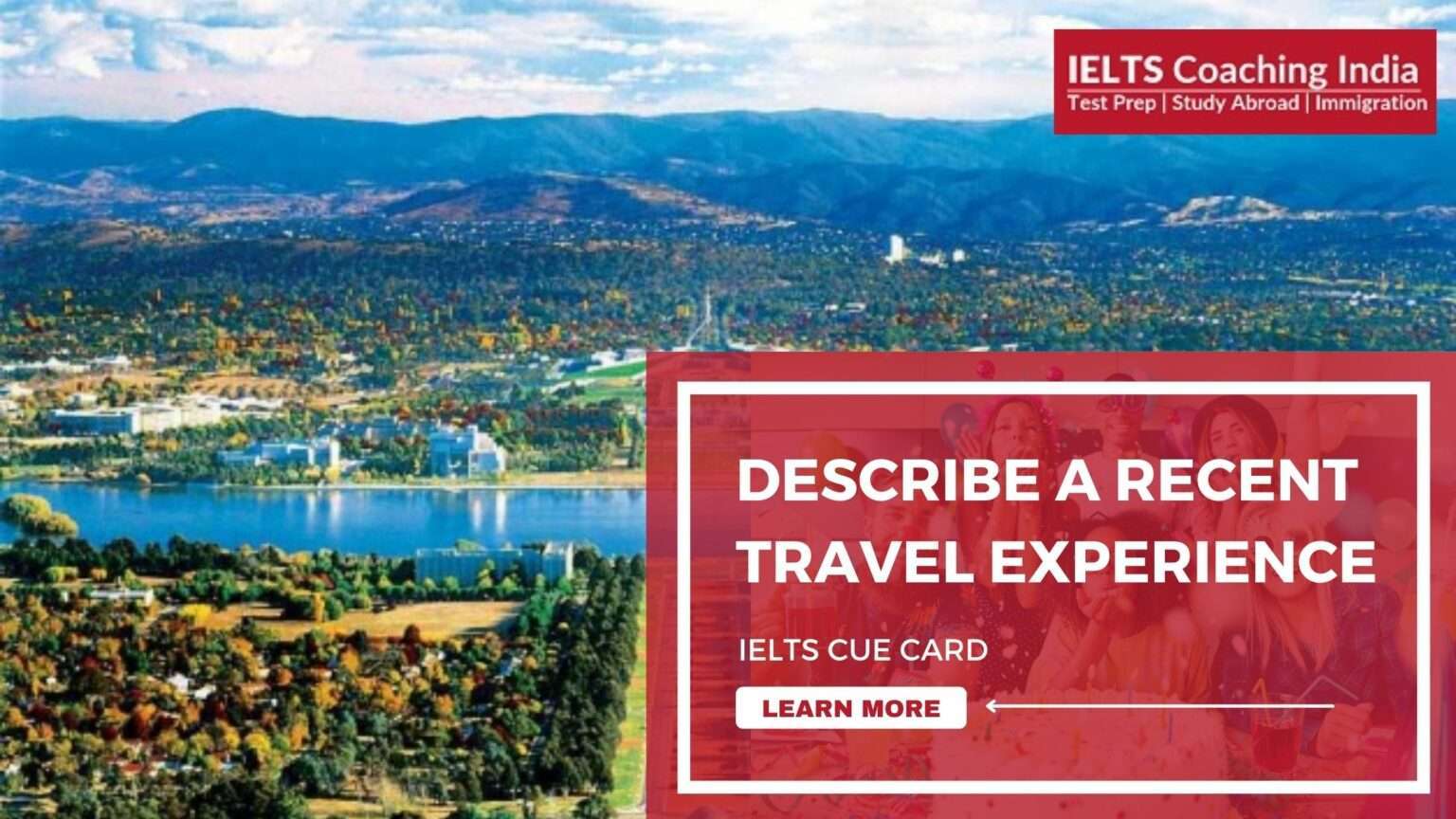 Describe a recent travel experience | IELTS Cue Card | IELTS