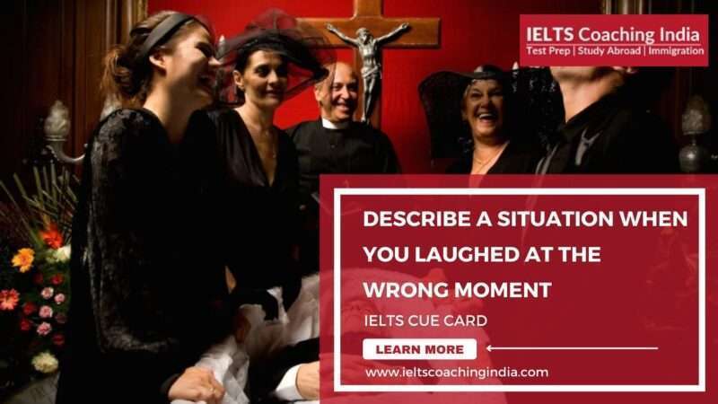 Describe a situation when you laughed at the wrong moment | IELTS