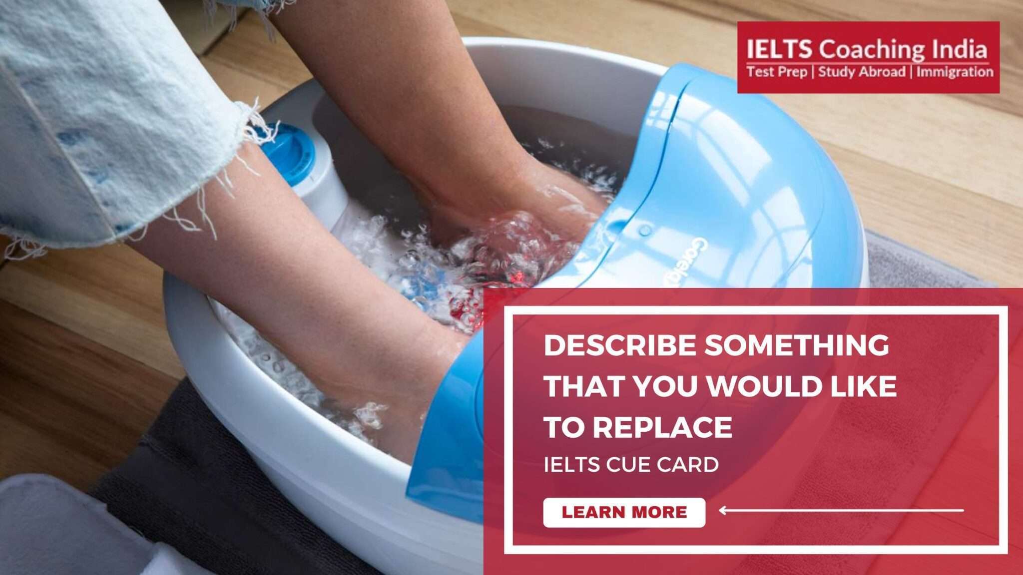 Describe something that you would like to replace |IELTS Coaching