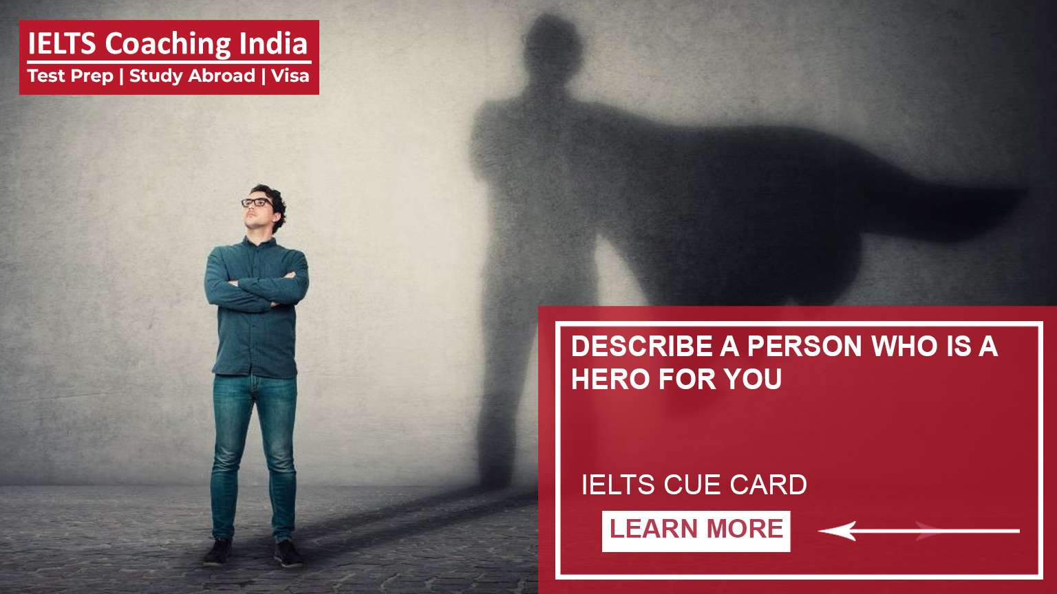 Describe a person who is a hero for you | IELTS Coaching