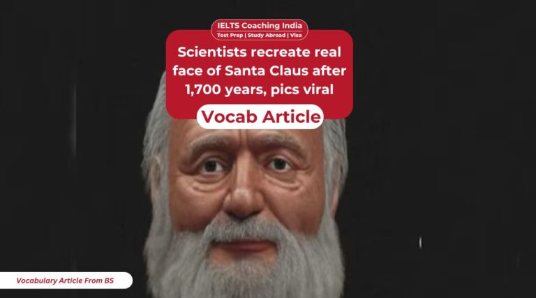 Scientists recreate real face of Santa Claus after | IELTS Vocab